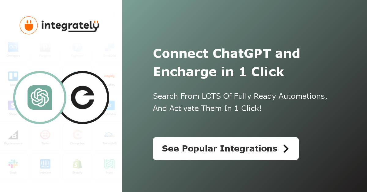 ChatGPT (GPT-3.5 & GPT-4) Encharge Integration: Connect in 1-click ️