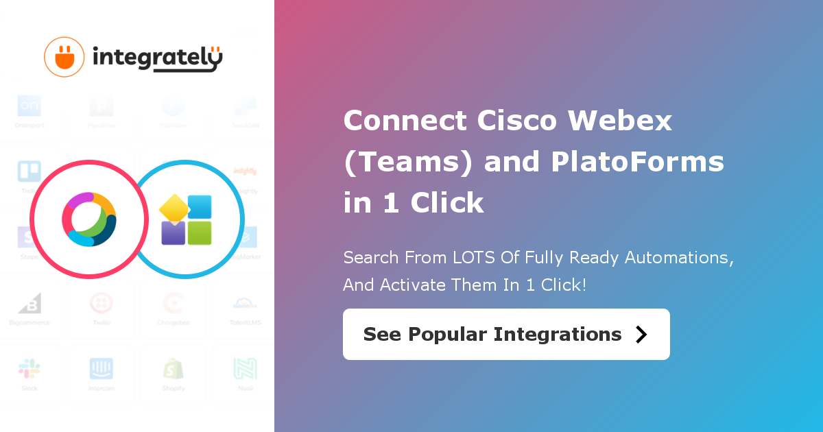 Connect Cisco Webex (Teams) & PlatoForms Integrations: 1 Integrations ️