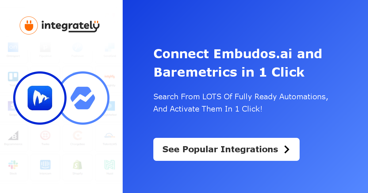 Connect Embudos.ai & Baremetrics Integrations: 3 Integrations ️