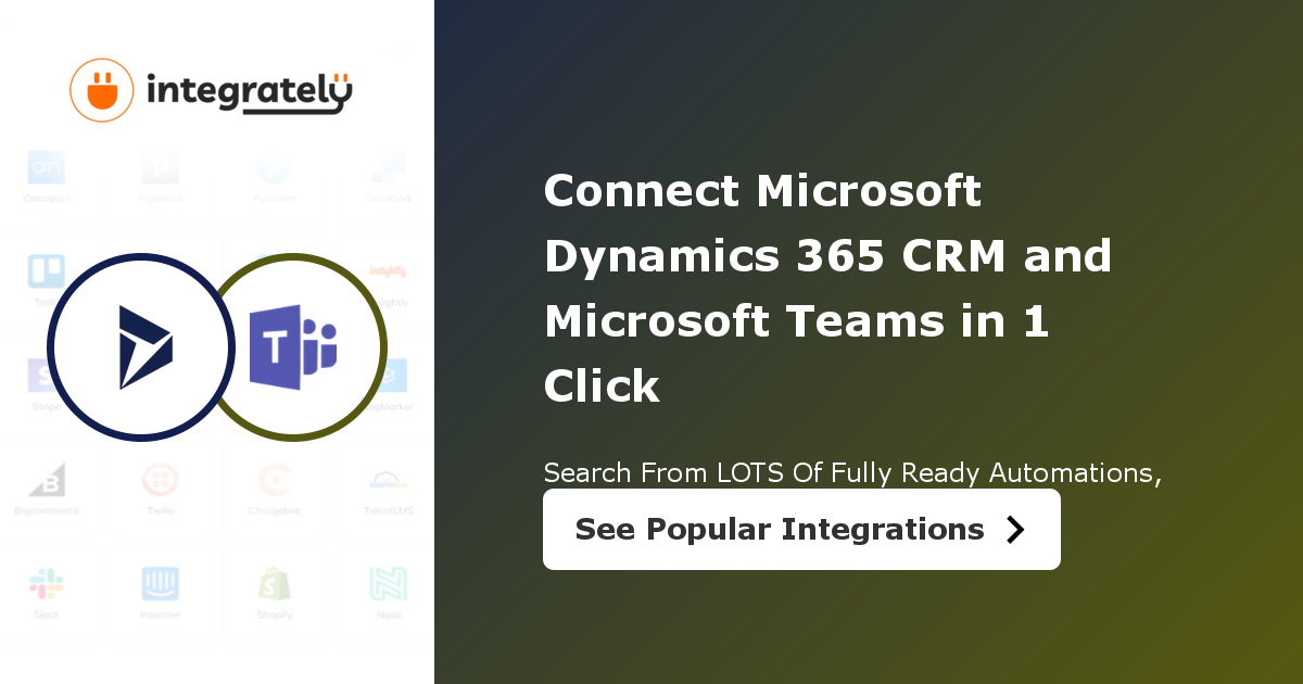 Connect Microsoft Dynamics 365 CRM & Microsoft Teams Integrations: 1 Integrations ️