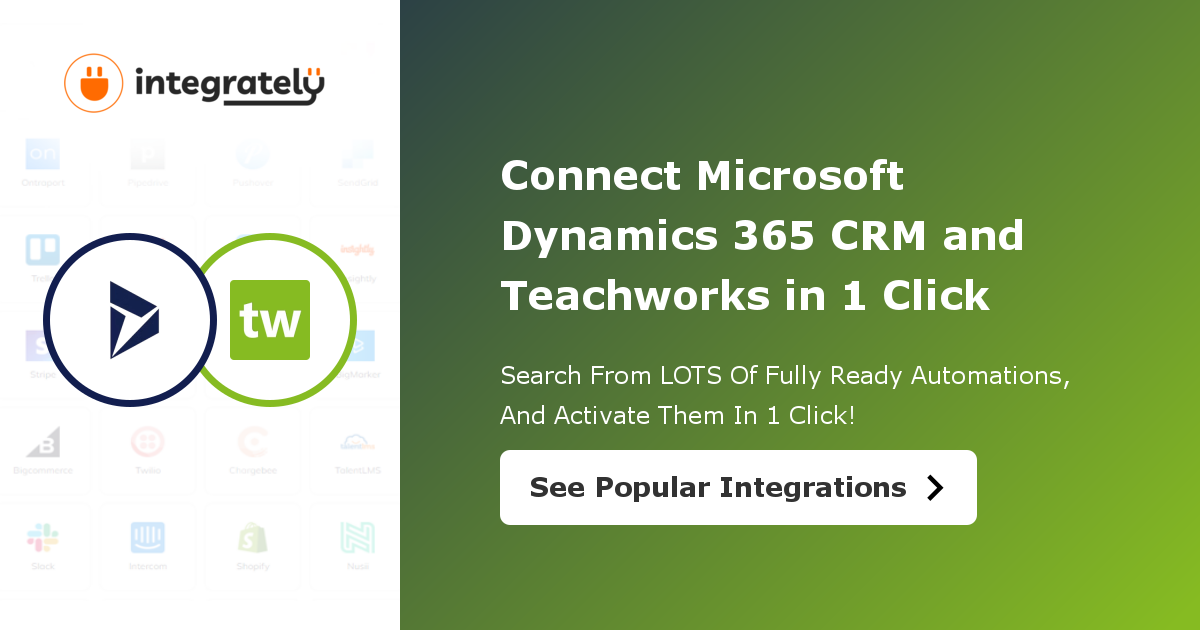 Microsoft Dynamics 365 CRM Teachworks Integration: 2 Integrations ️