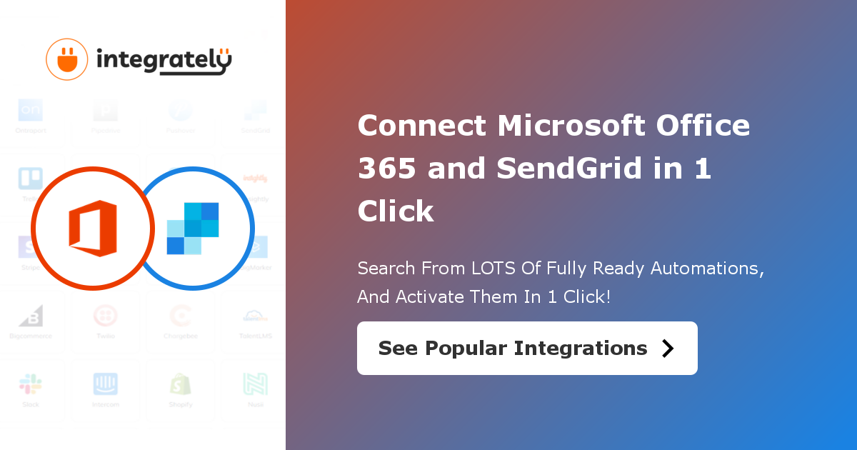 Connect Microsoft Office 365 & SendGrid Integrations: 3 Integrations ️ Connect Microsoft Office 365 & SendGrid Integrations: 3 Integrations ️