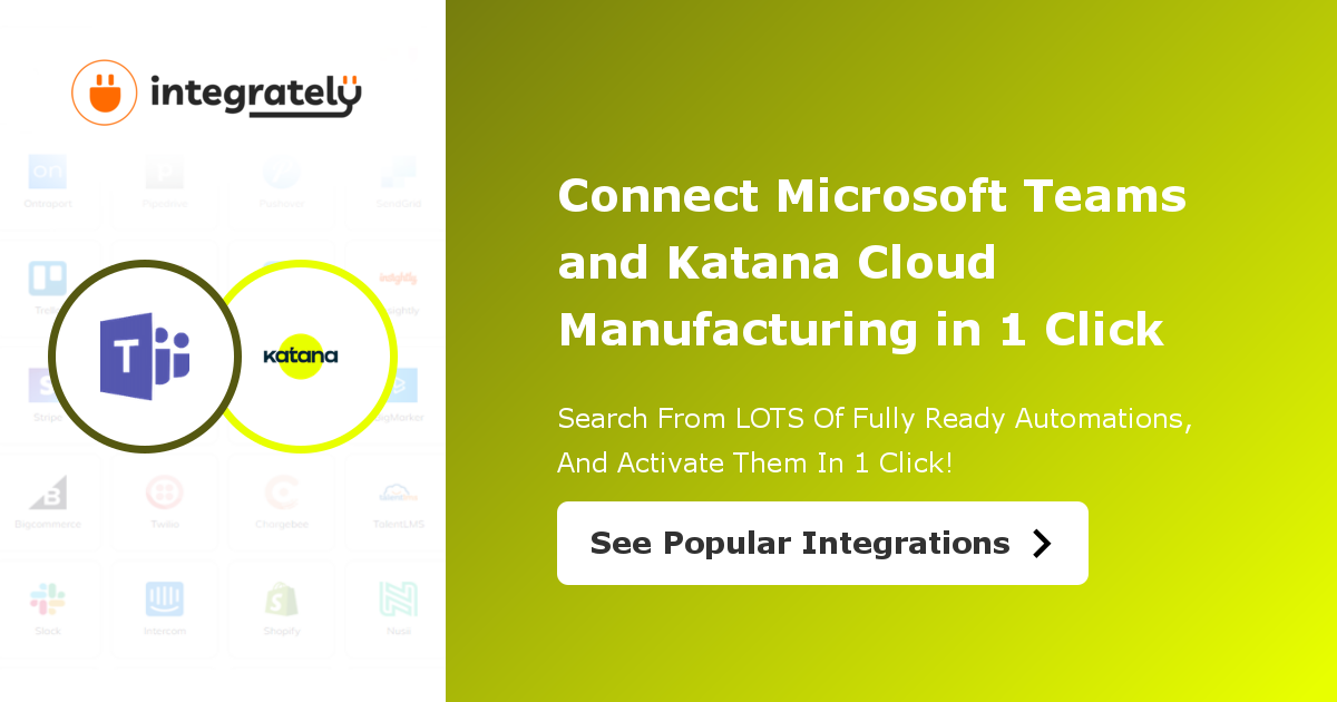 How to integrate Microsoft Teams & Katana Cloud Manufacturing | 1 click ... How to integrate Microsoft Teams & Katana Cloud Manufacturing | 1 click ...