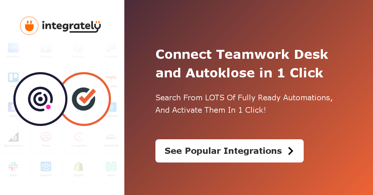 How to integrate Teamwork Desk & Autoklose | 1 click ️ integration