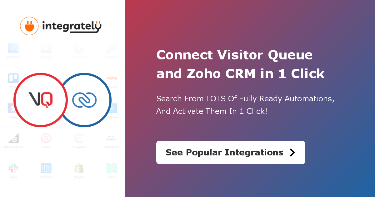 Connect Visitor Queue & Zoho CRM Integrations: 7 Integrations ️