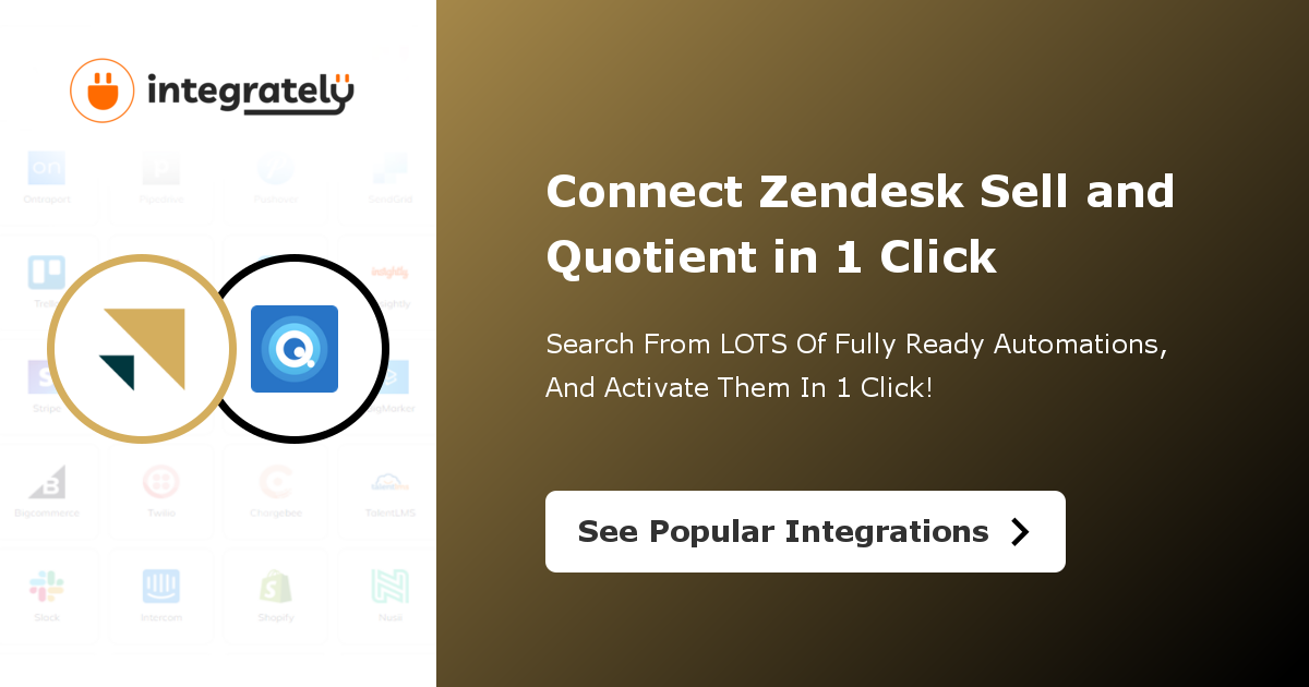 Zendesk Sell Quotient Integration: 3 Integrations ️ Zendesk Sell Quotient Integration: 3 Integrations ️